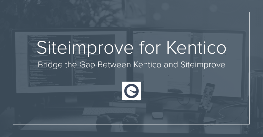Siteimprove For Kentico Perfect Your Digital Presence Toolkit For Kentico Extensions To 