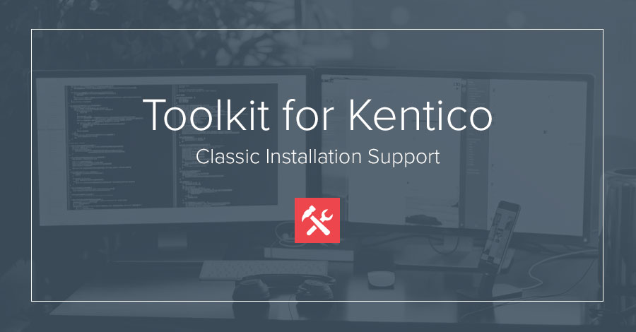 Classic Installation | Toolkit for Kentico - Extensions to make working ...