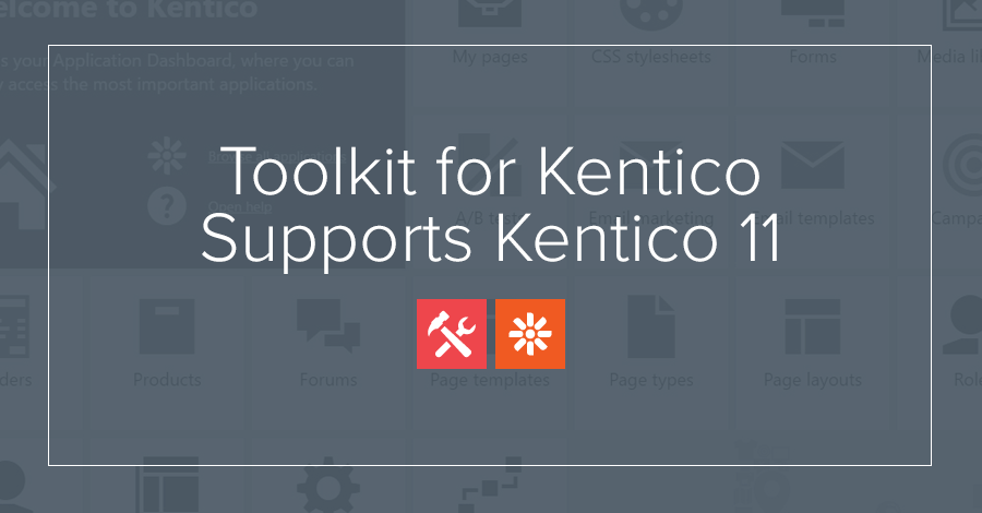 Toolkit for Kentico supports Kentico 11 | Toolkit for Kentico - Extensions to make working with ...